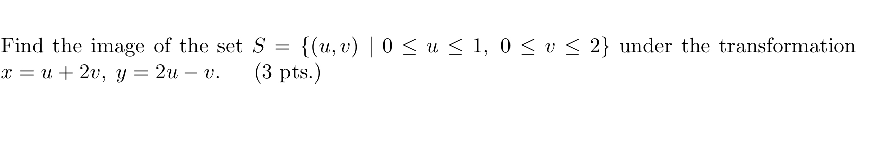 Solved Find the image of the set S={(u,v)|0≤u≤1,0≤v≤2} | Chegg.com