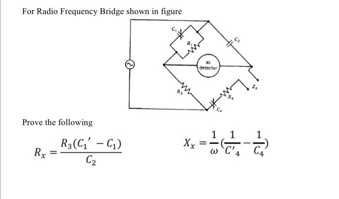 Solved For Radio Frequency Bridge shown in figure Prove the | Chegg.com