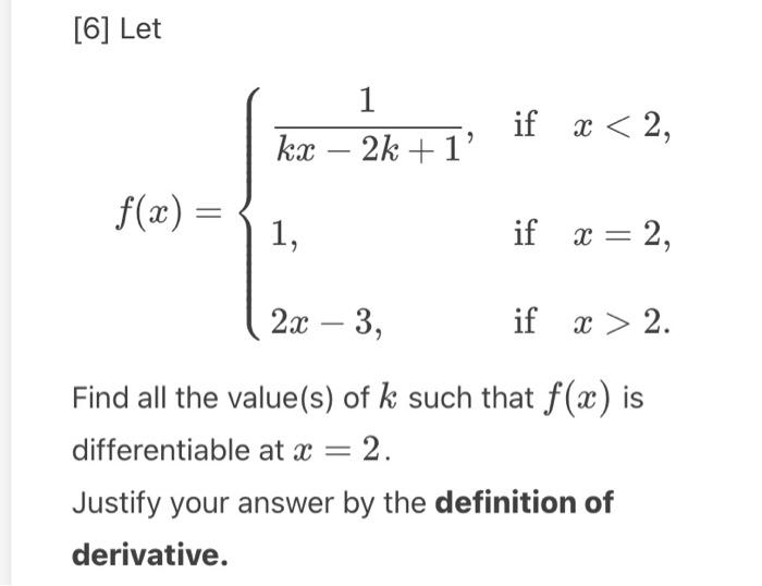 Solved [6] Let f(x)=⎩⎨⎧kx−2k+11,1,2x−3, if x