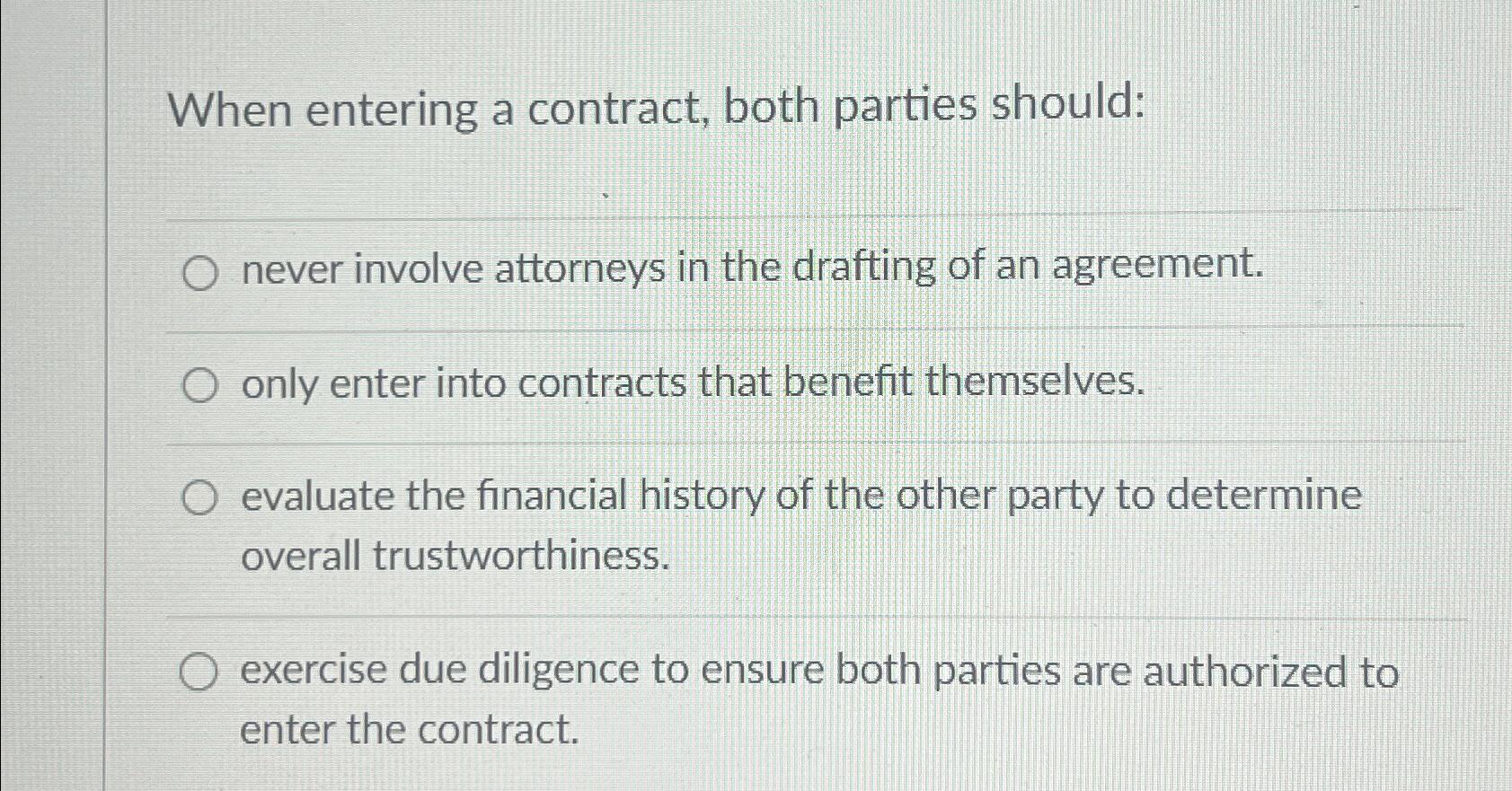 Solved When entering a contract, both parties should:never | Chegg.com