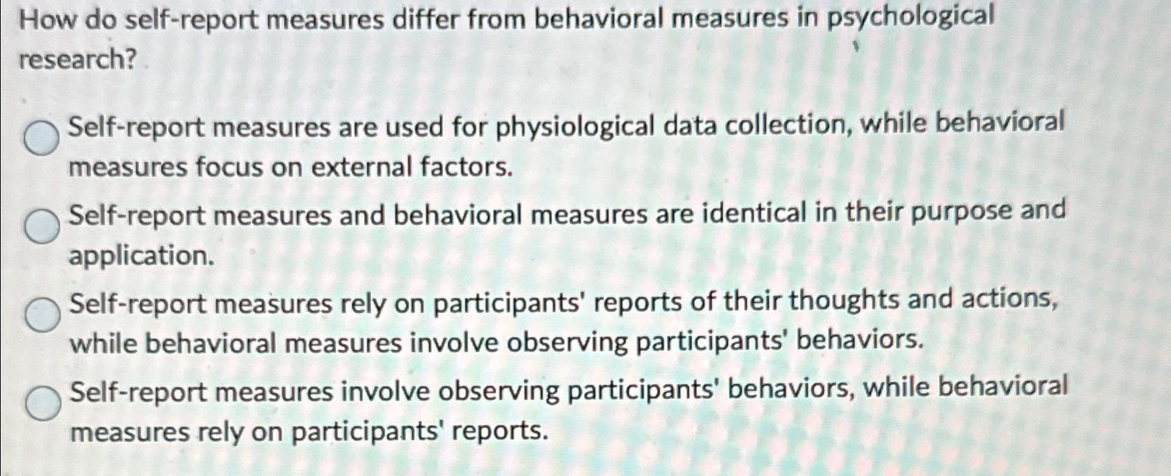 Solved How do self-report measures differ from behavioral | Chegg.com