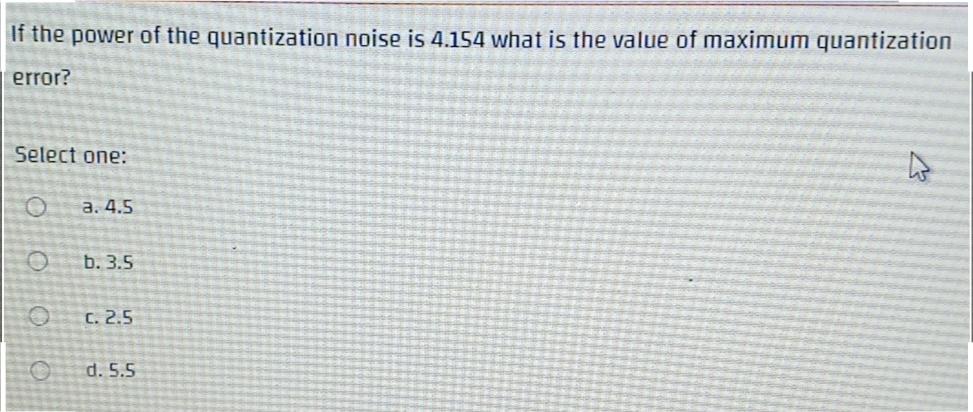 Solved If the power of the quantization noise is 4.154 what | Chegg.com