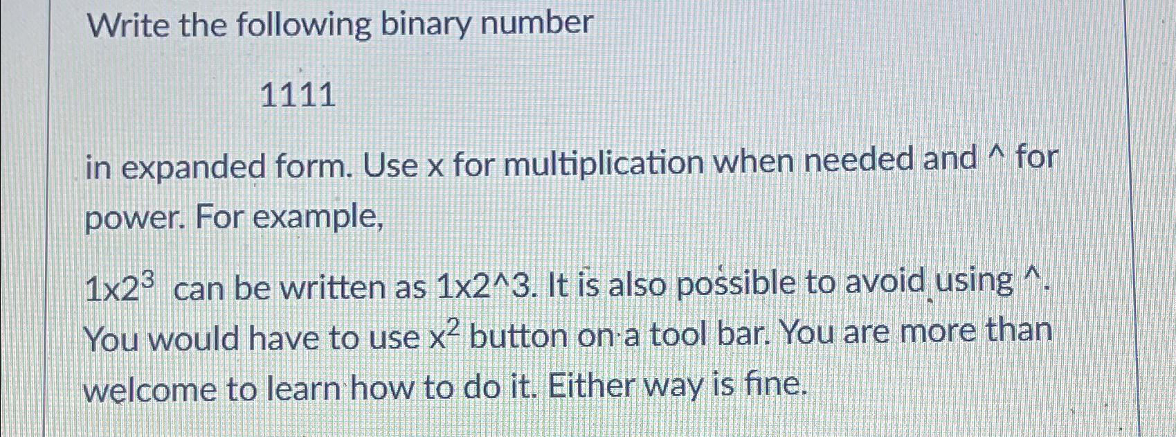 Solved Write the following binary number1111in expanded | Chegg.com