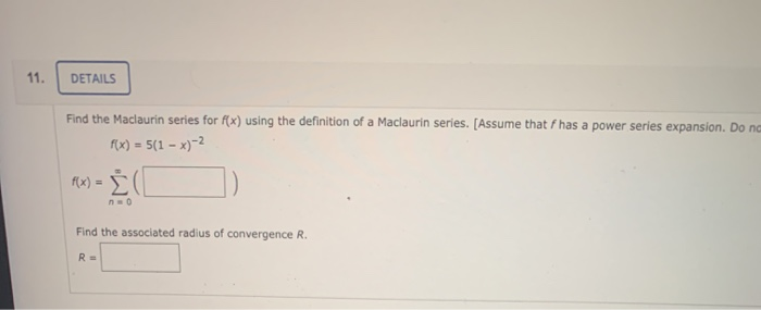 Solved 11. DETAILS Find the Maclaurin series for f(x) using | Chegg.com