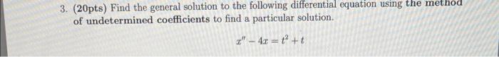 Solved 3. (20pts) Find the general solution to the following | Chegg.com