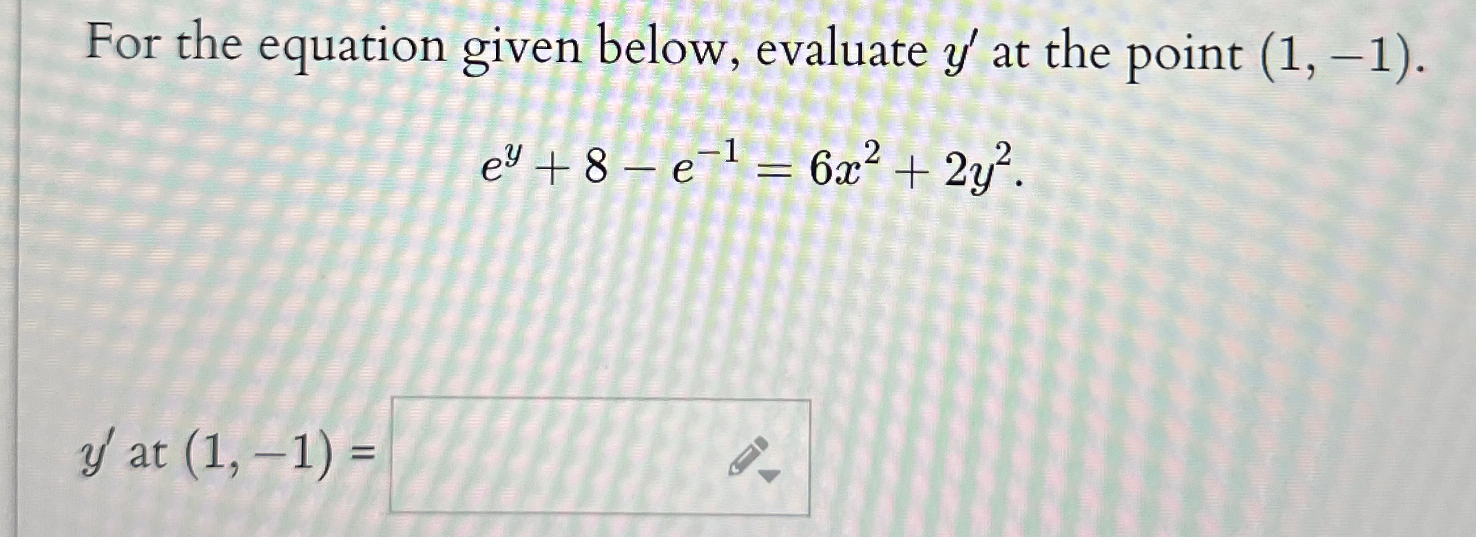 Solved For the equation given below, evaluate y' ﻿at the | Chegg.com