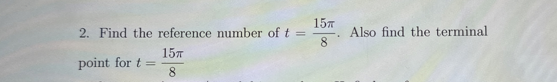 Solved Find the reference number of t=15π8. ﻿Also find the | Chegg.com