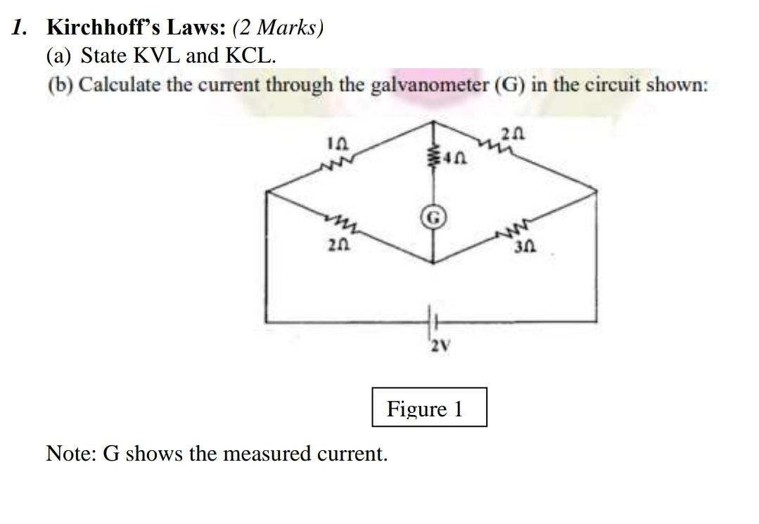 Solved 1. Kirchhoff's Laws: (2 Marks) (a) State KVL and KCL. | Chegg.com