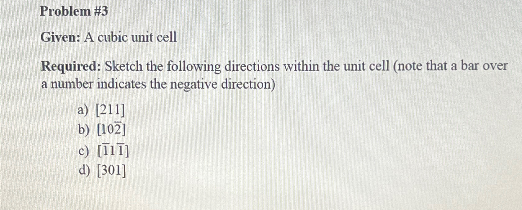 Solved Problem #3Given: A cubic unit cellRequired: Sketch | Chegg.com