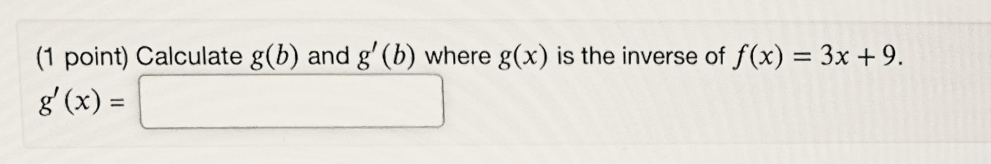 Solved Calculate g(b) ﻿and g'(b) ﻿where g(x) ﻿is the inverse | Chegg.com