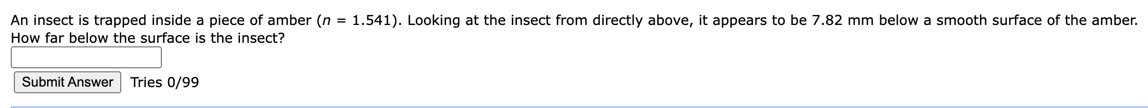 Solved An insect is trapped inside a piece of amber | Chegg.com