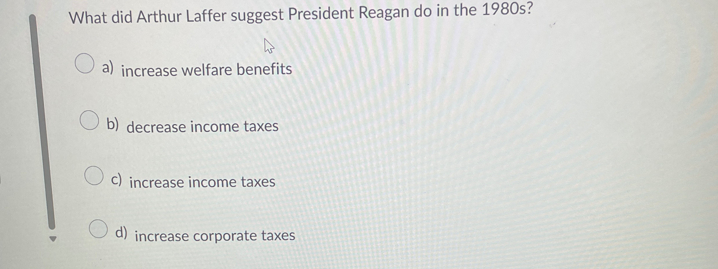 Solved What did Arthur Laffer suggest President Reagan do in | Chegg.com