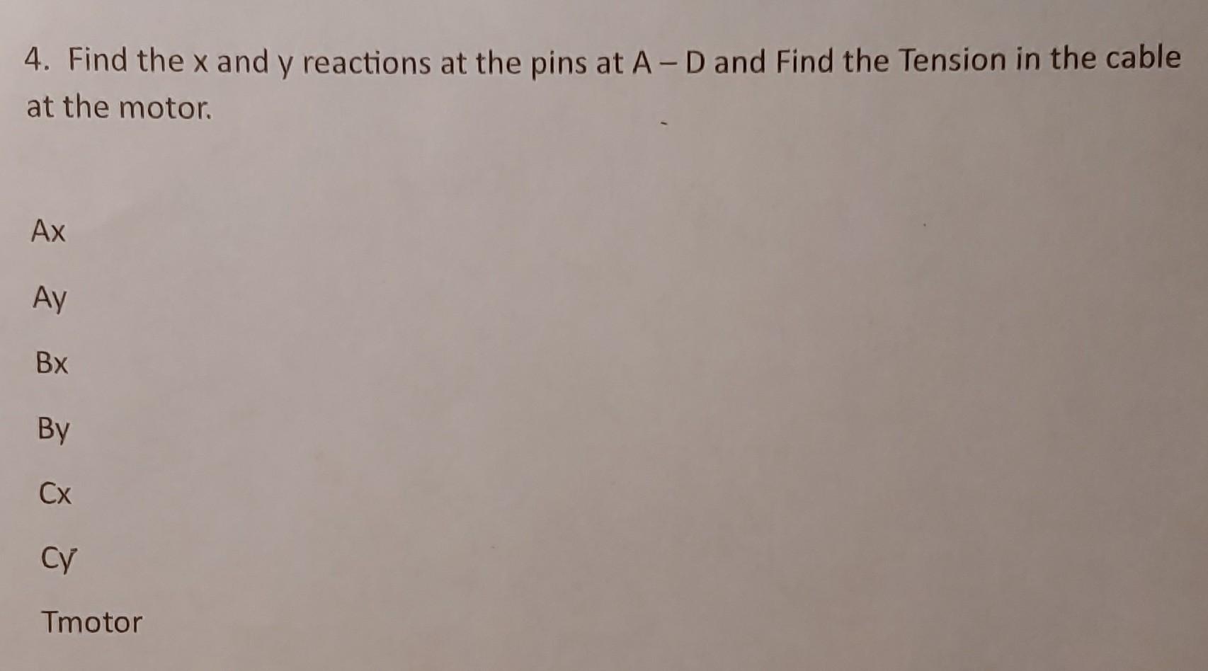 Solved 4. Find the x and y reactions at the pins at A−D and | Chegg.com