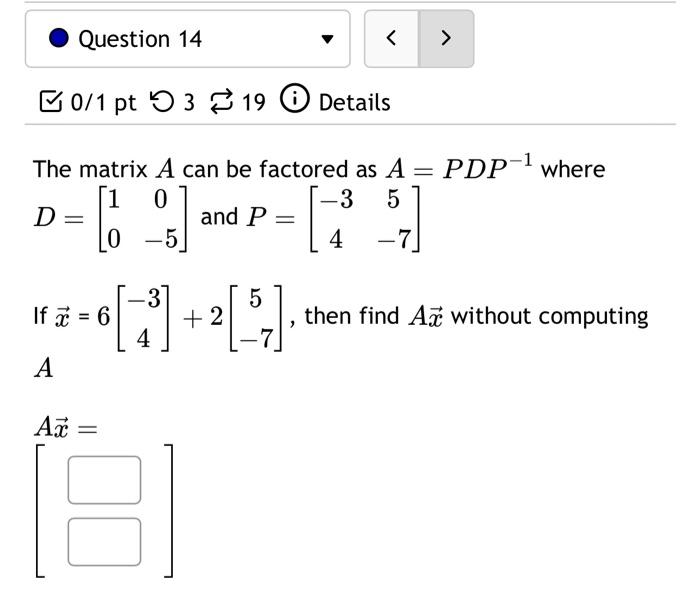 Solved The matrix A can be factored as A=PDP−1 where | Chegg.com
