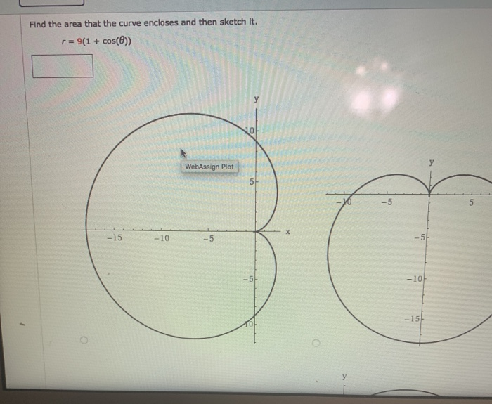 Solved Find the area that the curve encloses and then sketch | Chegg.com