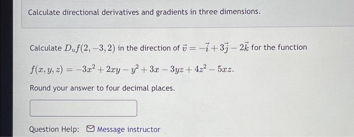 Solved Calculate directional derivatives and gradients in | Chegg.com Solved Calculate directional derivatives and gradients in | Chegg.com