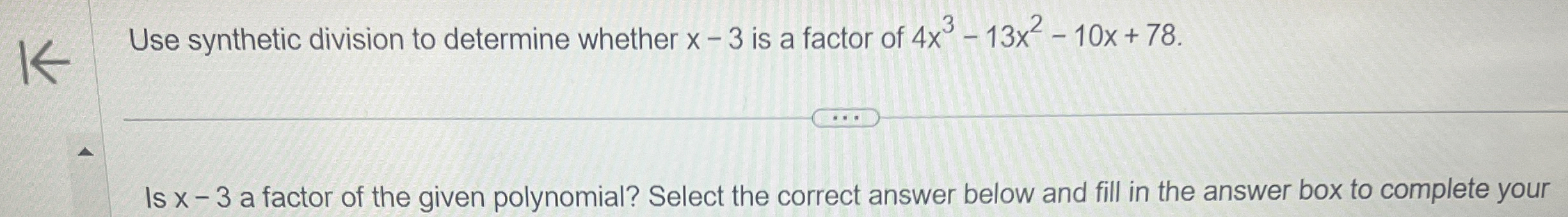 Solved Use synthetic division to determine whether x-3 ﻿is a | Chegg.com