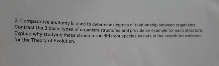 Solved 2. Comparative anatomy is used to determine degrees | Chegg.com