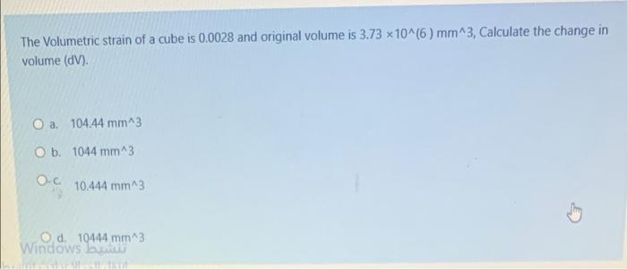 Solved The Volumetric strain of a cube is 0.0028 and | Chegg.com