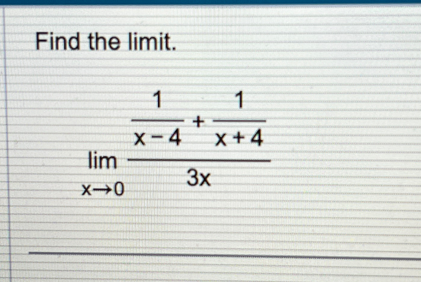 Solved Find the limit.limx→01x-4+1x+43x | Chegg.com