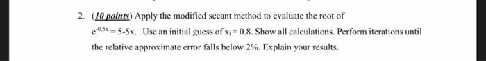 Solved 2. (10 points) Apply the modified secant method to | Chegg.com