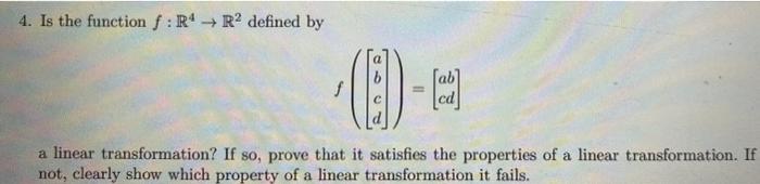 Solved 4. Is the function f:R4→R2 defined by | Chegg.com