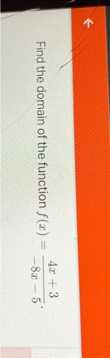 Solved Find the domain of the function f(x) = (4x + 3) / | Chegg.com