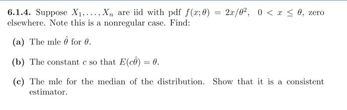 Solved 6.1.4. Suppose X1,…,Xn are iid with pdf | Chegg.com