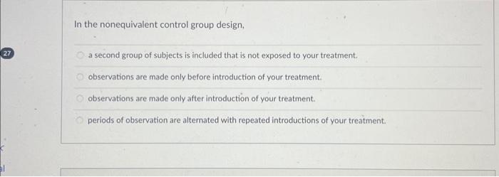 In the nonequivalent control group design, a second | Chegg.com