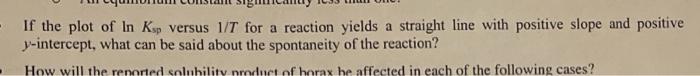 Solved If the plot of lnKsp versus 1/T for a reaction yields | Chegg.com