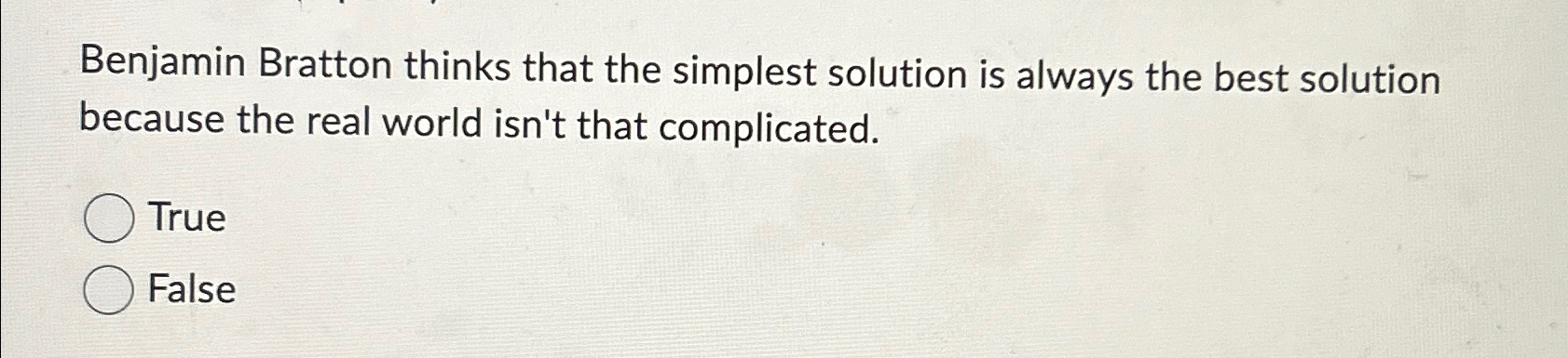 Solved Benjamin Bratton thinks that the simplest solution is | Chegg.com