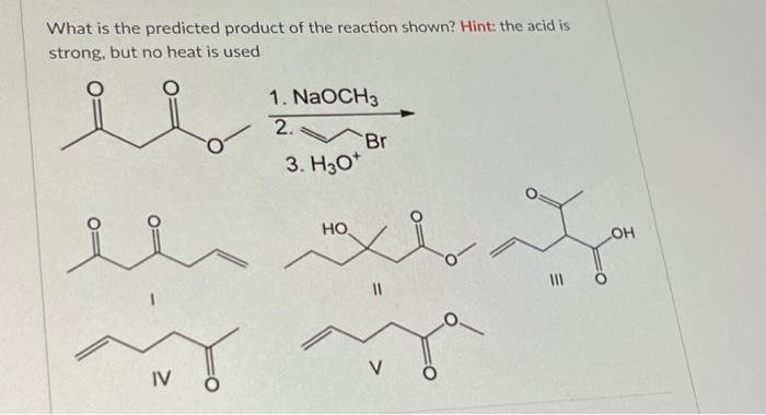 Solved What is the predicted product of the reaction shown? | Chegg.com