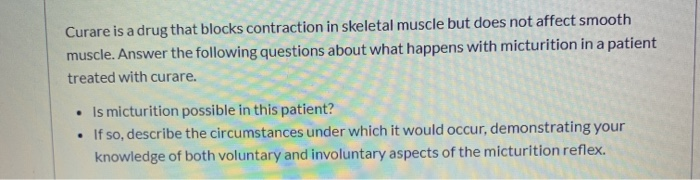 Solved Curare is a drug that blocks contraction in skeletal | Chegg.com