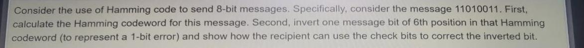Solved Consider the use of Hamming code to send 8-bit | Chegg.com