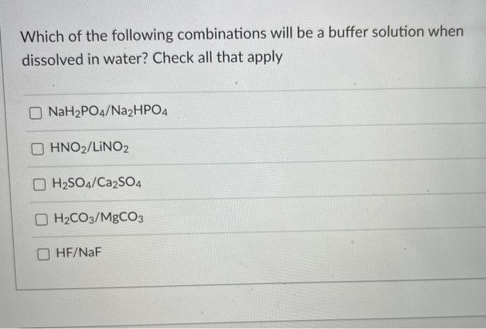 Solved Which of the following combinations will be a buffer | Chegg.com