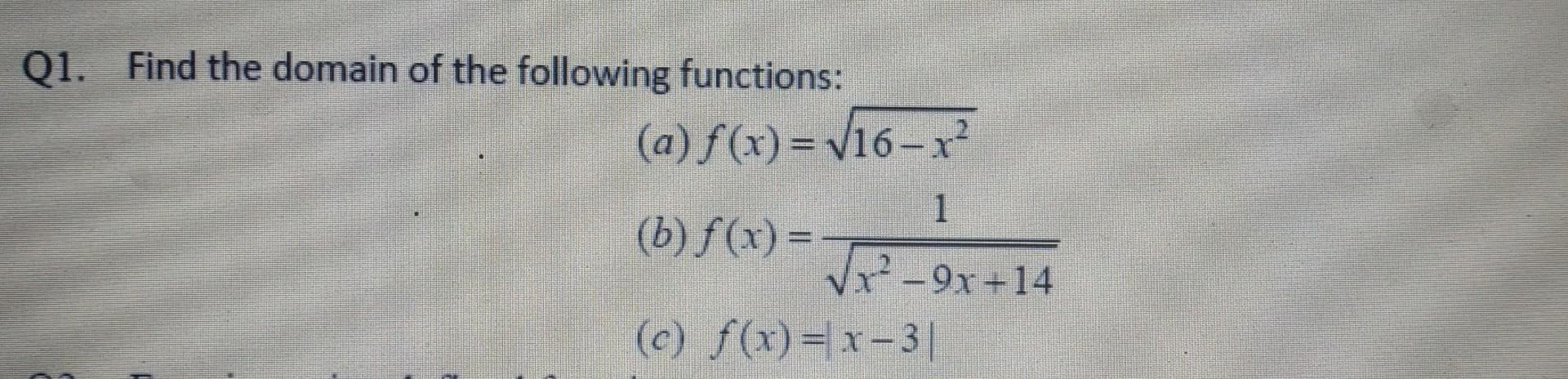 Solved Q1. Find the domain of the following functions: (a) | Chegg.com