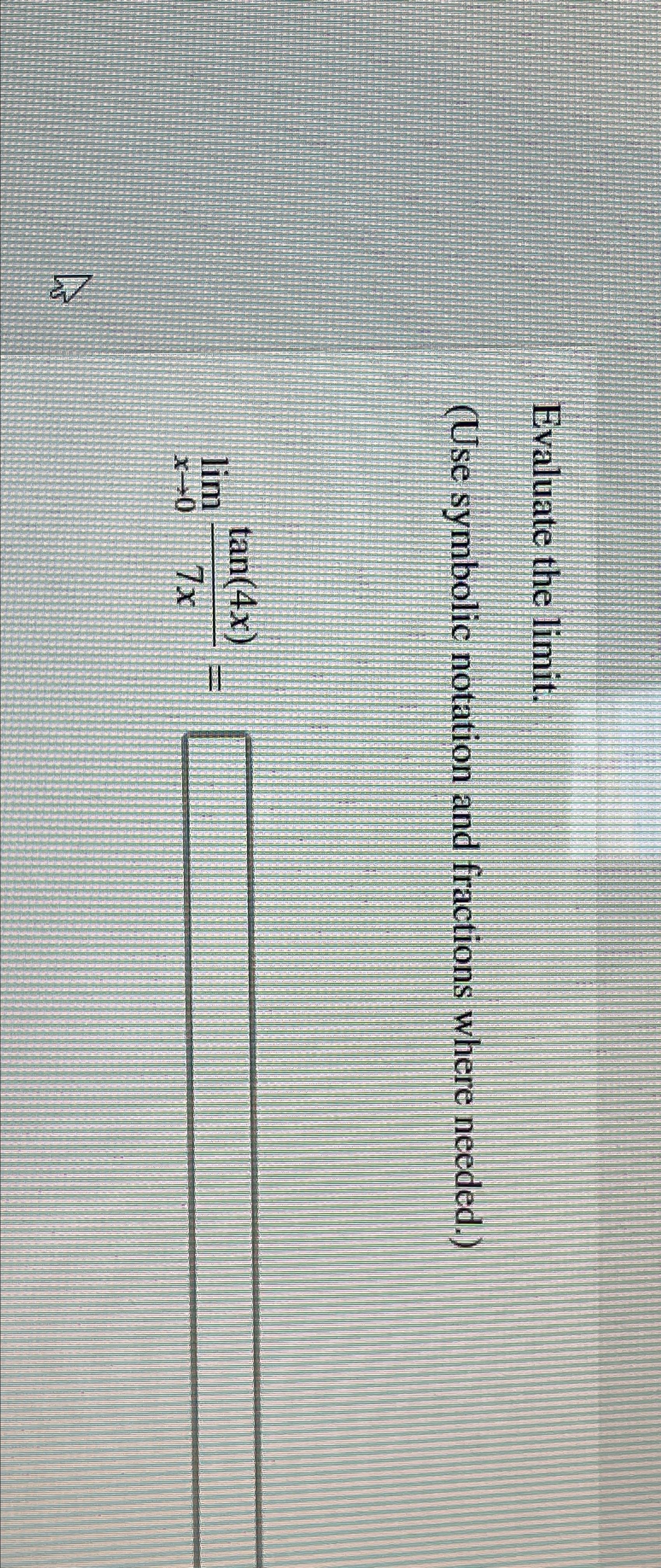 Evaluate The Limit Use Symbolic Notation And