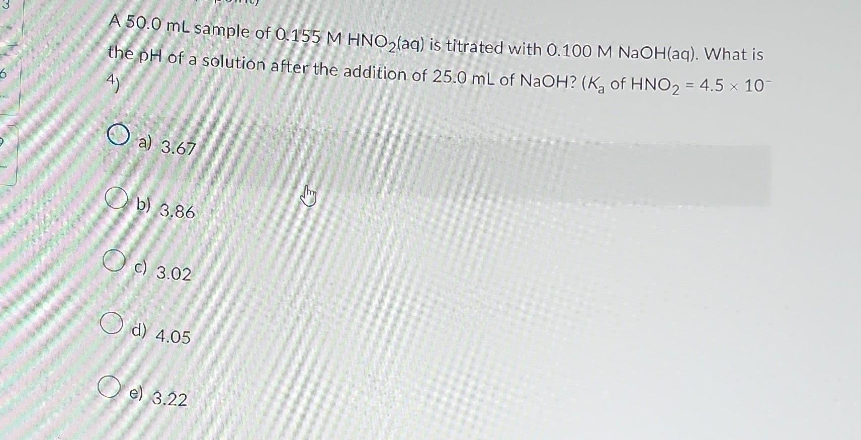 Solved A 50.0 mL sample of 0.155MHNO2 (aq) is titrated with | Chegg.com