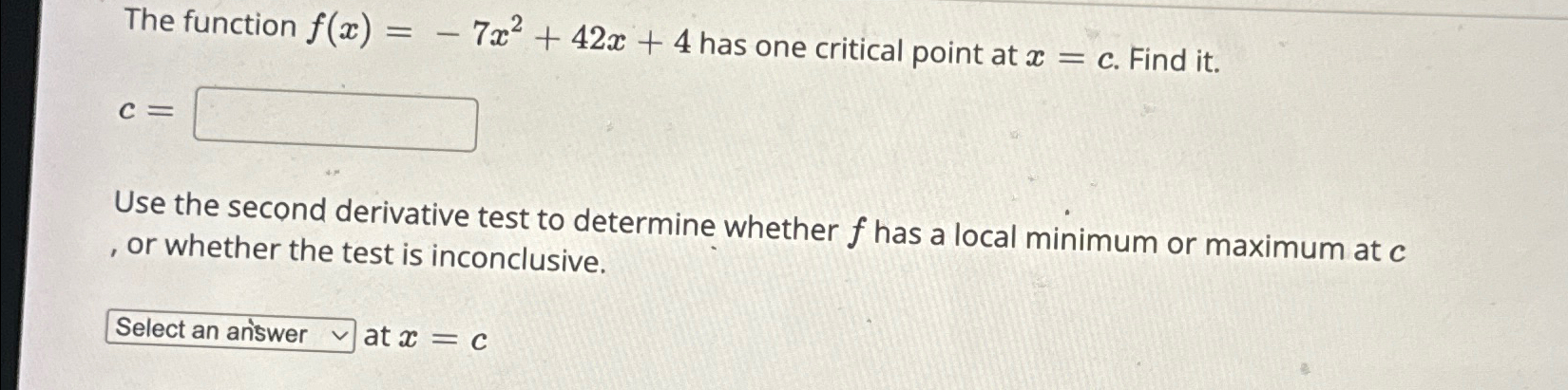 Solved The function f(x)=-7x2+42x+4 ﻿has one critical point | Chegg.com