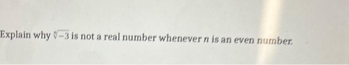 Solved Explain why n−3 is not a real number whenever n is an | Chegg.com Solved Explain why n−3 is not a real number whenever n is an | Chegg.com