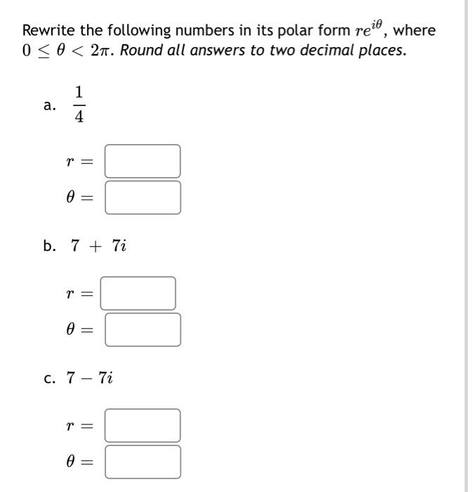 Solved Rewrite the following numbers in its polar form reiθ, | Chegg.com
