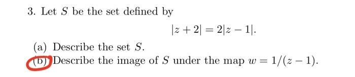Solved 3. Let S be the set defined by ∣z+2∣=2∣z−1∣. (a) | Chegg.com