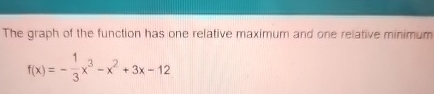 Solved The graph of the function has one relative maximum | Chegg.com
