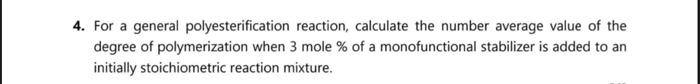 Solved 4. For a general polyesterification reaction, | Chegg.com