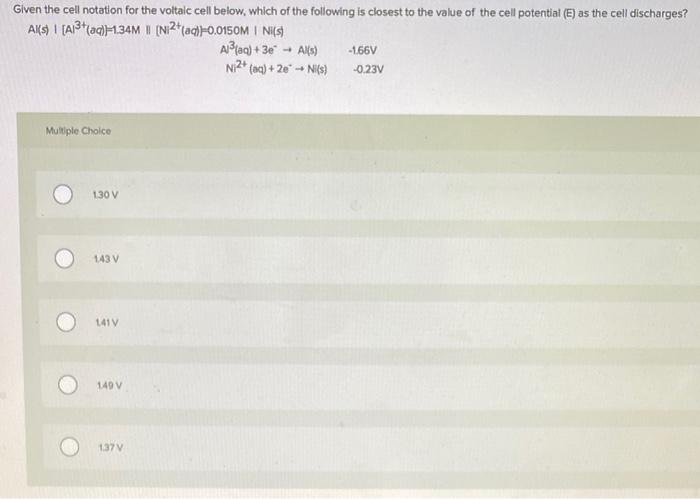 Solved Given the cell notation for the voltaic cell below, | Chegg.com