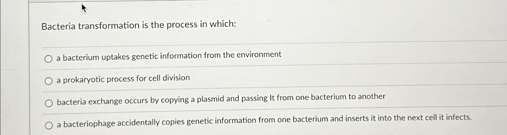 Solved Bacteria transformation is the process in which:a | Chegg.com