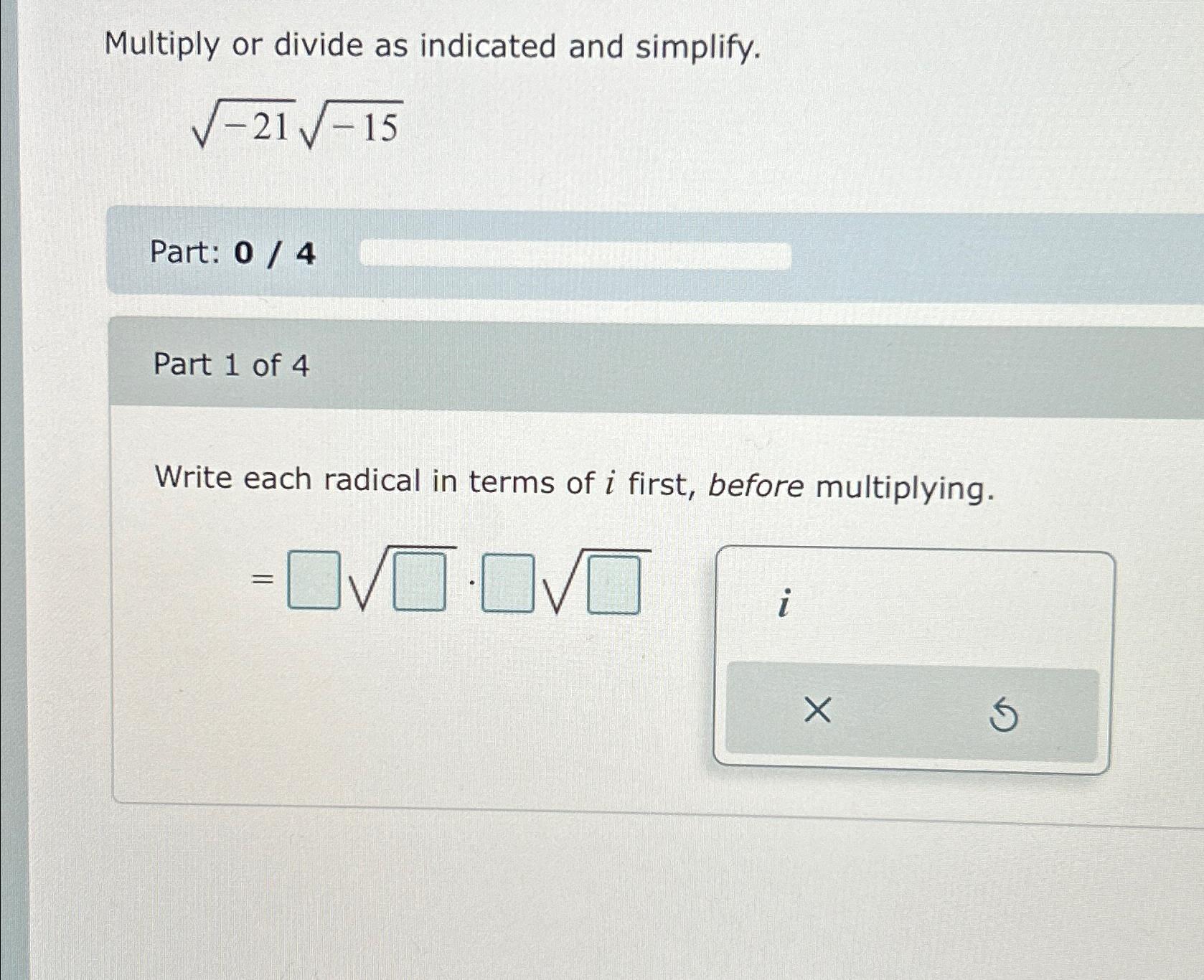 Solved Multiply or divide as indicated and | Chegg.com