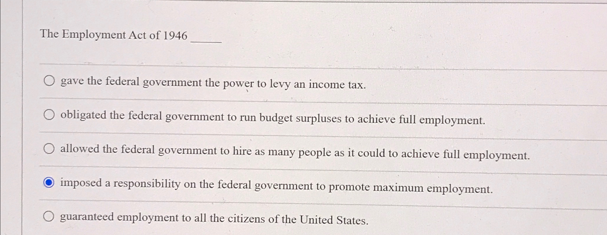 Solved The Employment Act of 1946gave the federal government | Chegg.com