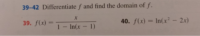 Solved 39-42 Differentiate f and find the domain of f. 39. | Chegg.com
