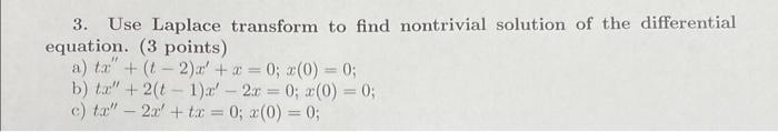 Solved 3. Use Laplace transform to find nontrivial solution | Chegg.com